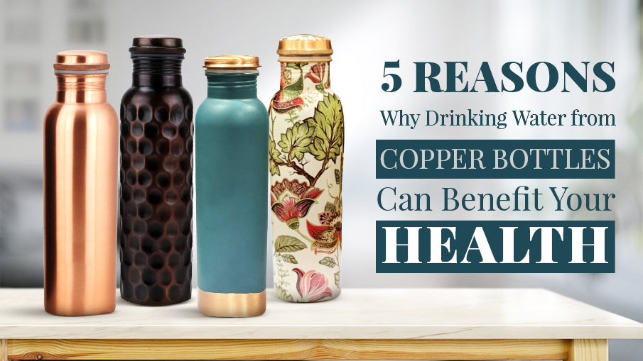 5 Reasons Why Drinking Water from Copper Bottles Can Benefit Your Heal